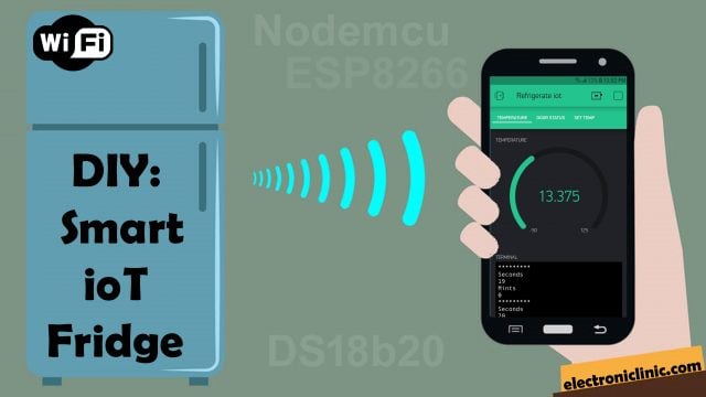 Diy Internet of Things Fridge, Smart IoT Refrigerator “Nodemcu ESP8266”