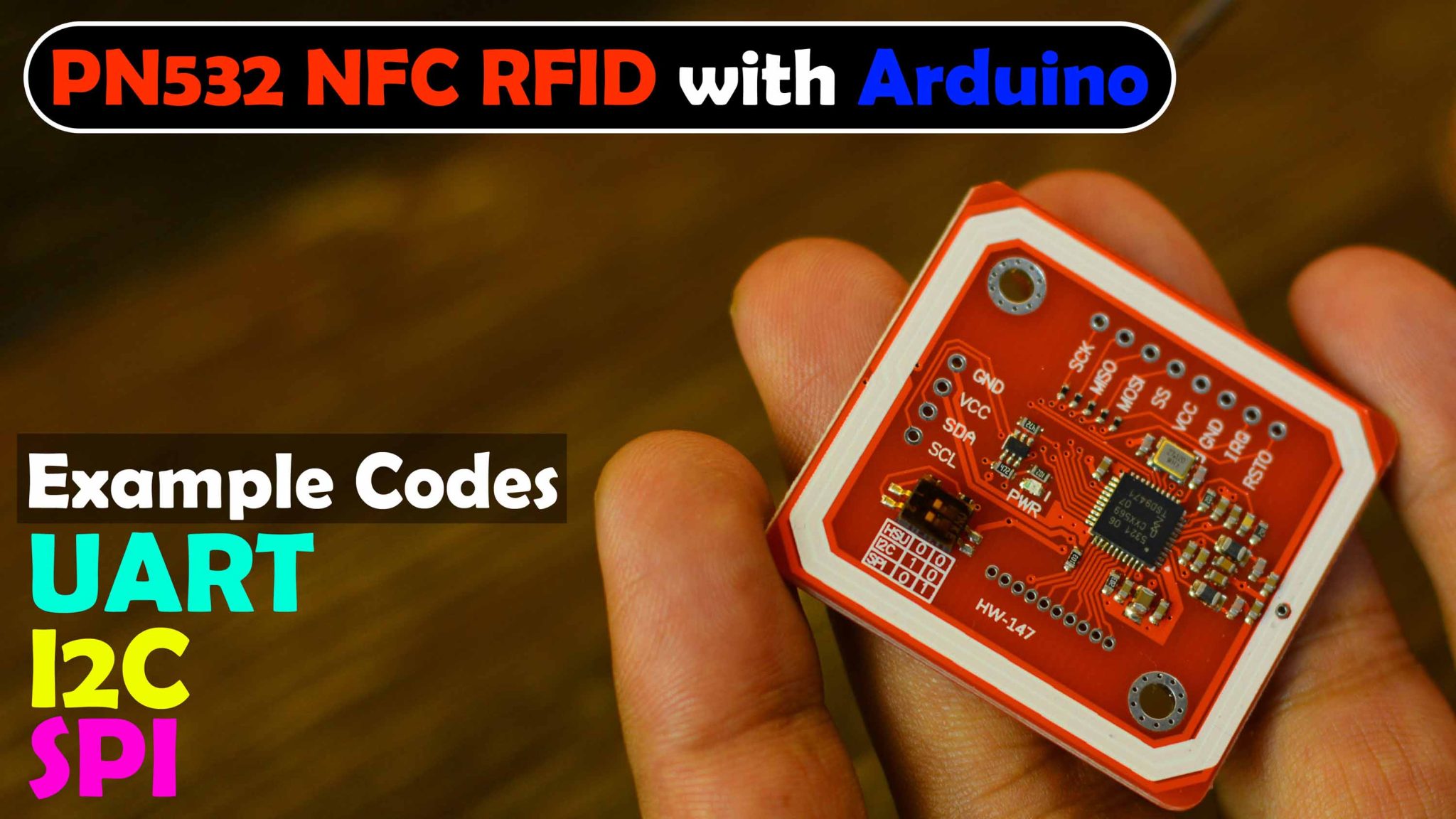 Pn532 Rfid Nfc Module With Arduino How To Use Hsu Uart Spi And I2c